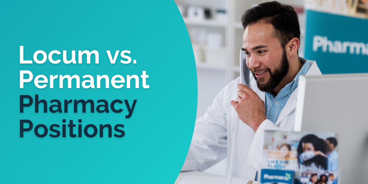 5 Reasons to Move from Locuming to a Full Time Pharmacy Position